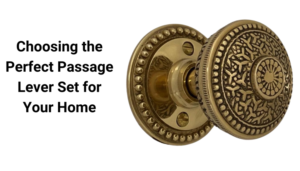 Choosing the Perfect Passage Lever Set for Your Home - Judge Hardware